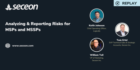 Webinar Recap: Analyzing and Reporting Risks for MSPs and MSSPs: Introducing Seceon aiSecurity ...