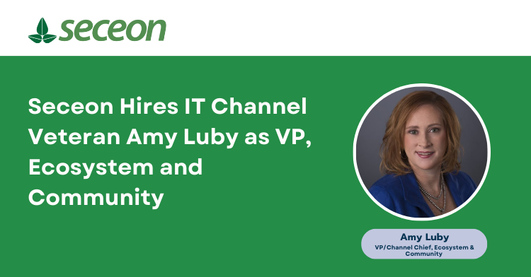Seceon Hires IT Channel Veteran Amy Luby as VP, Ecosystem and Community ...